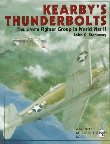 Kearby's Thunderbolts: The 348th Fighter Group in World War II ...